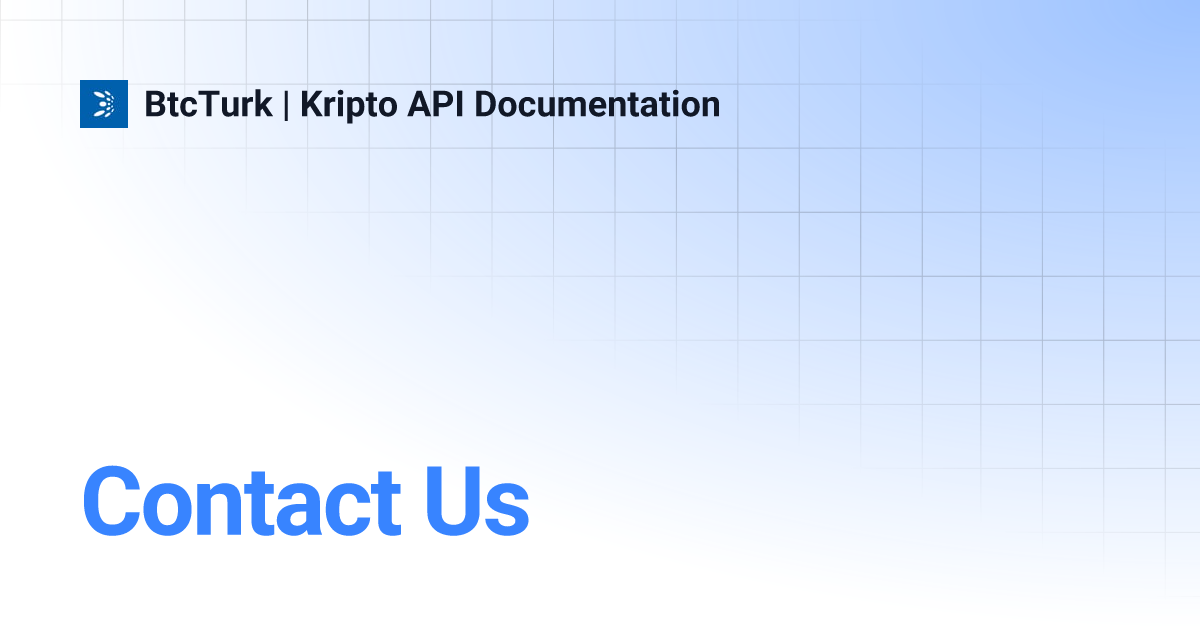 Contact Us | BtcTurk | Kripto API Documentation